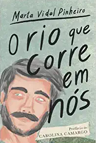O rio que corre em nós by Marta Vidal Pinheiro | Goodreads