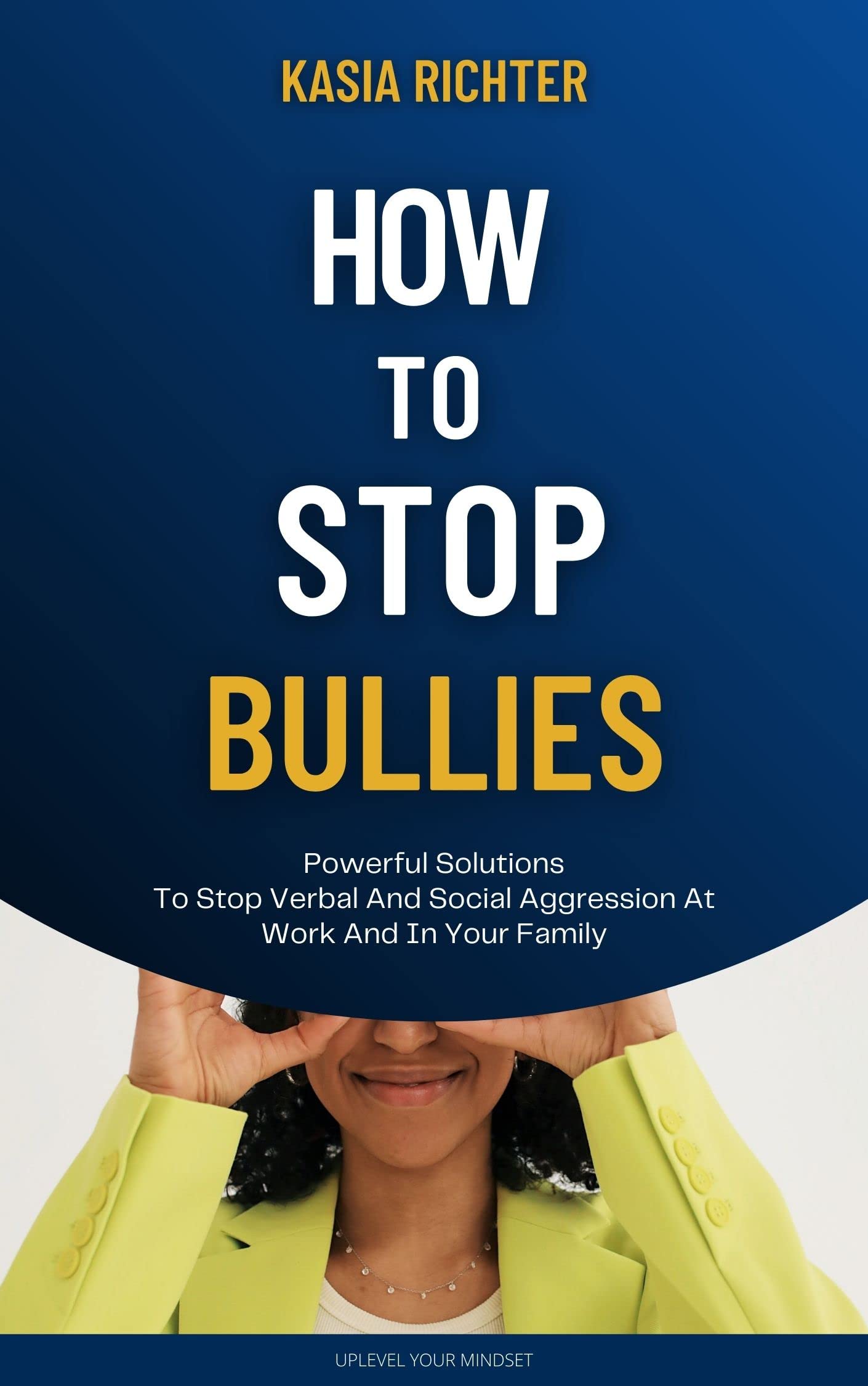 How To Stop Bullies: Powerful Solutions To Stop Verbal And Social ...