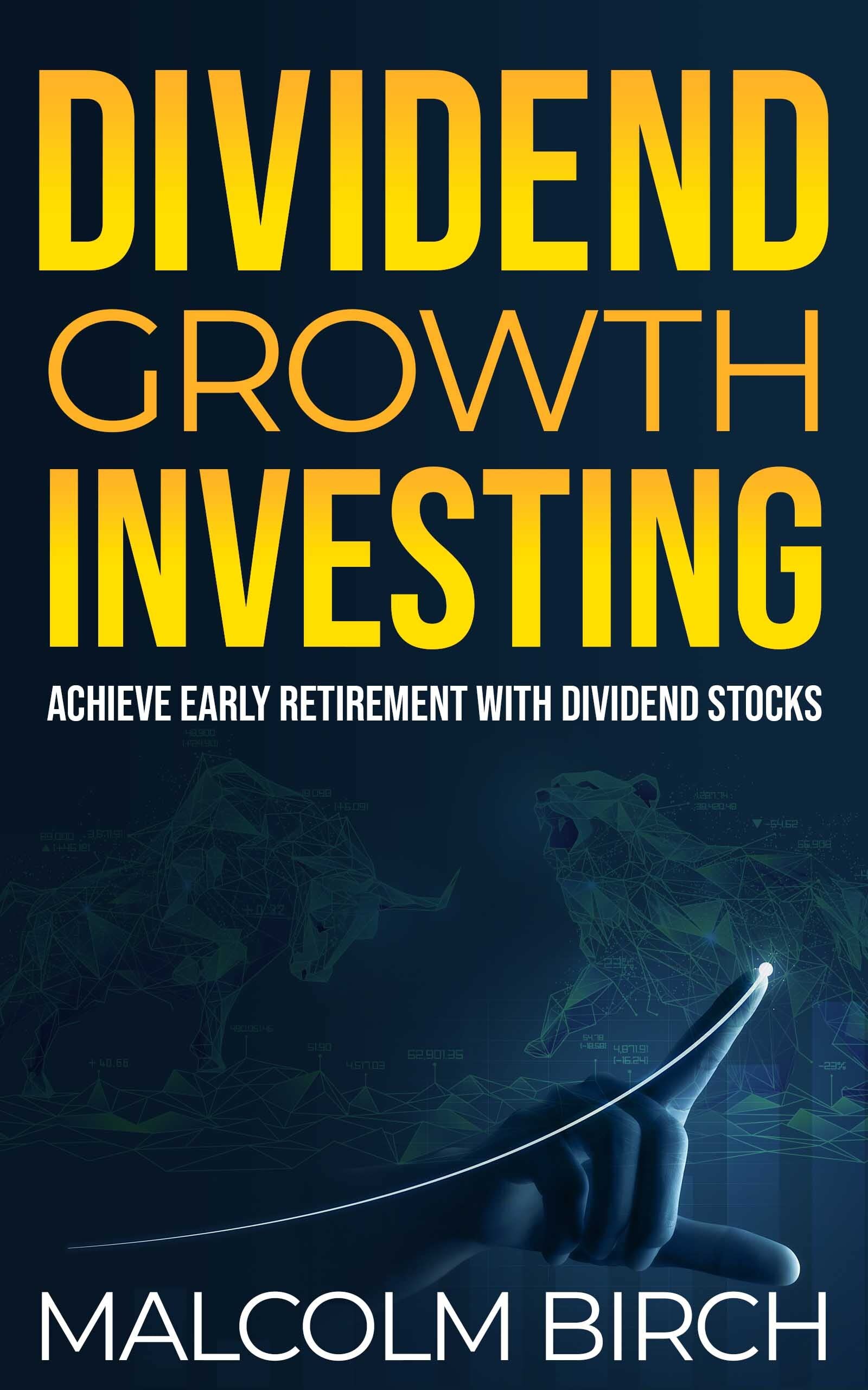 Dividend Growth Investing: Achieve Early Retirement with Dividend ...