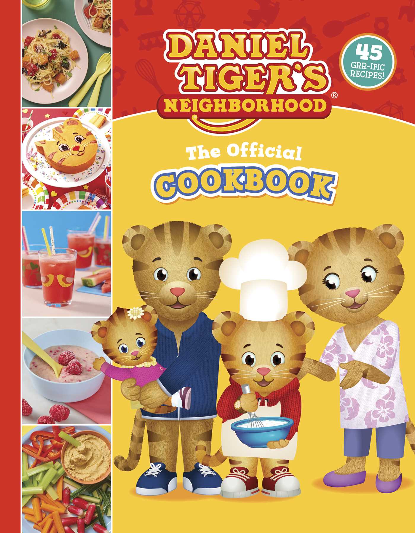 The Official Daniel Tiger Cookbook: 45 Grr-ific Recipes by Rebecca ...