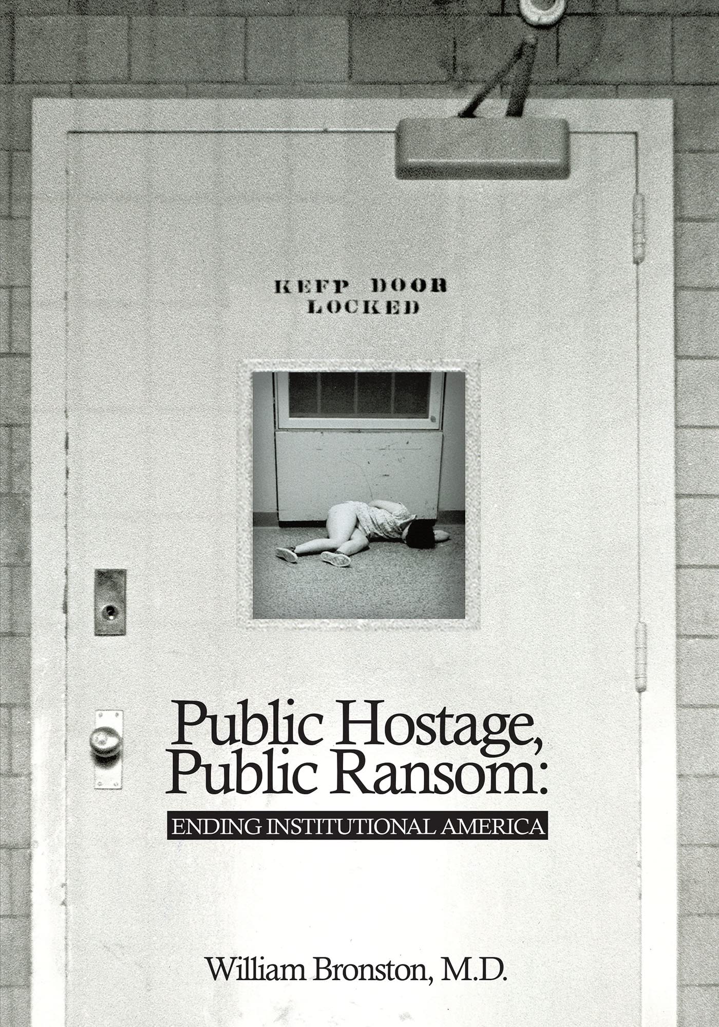 Public Hostage Public Ransom: Ending Institutional America by William ...