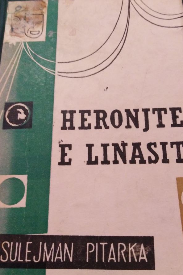 Heronjtë e Linasit by Sulejman Pitarka | Goodreads