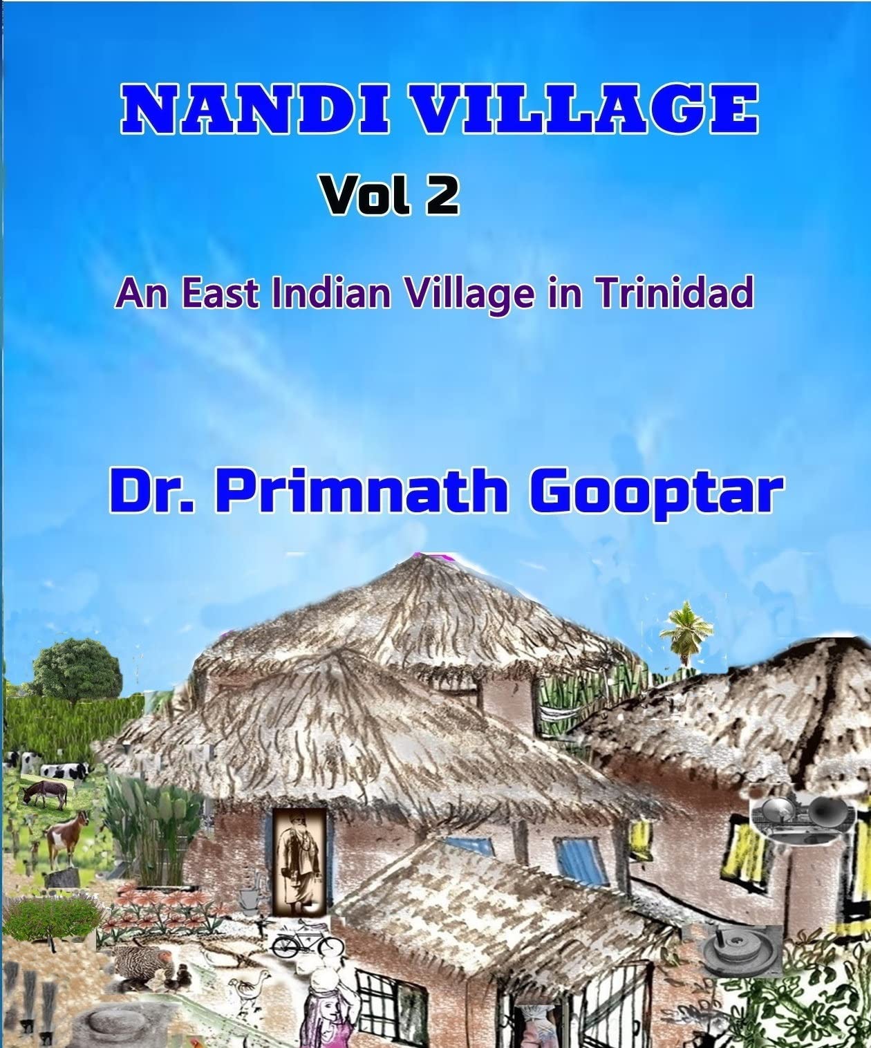 NANDI VILLAGE VOL 2 : An East Indian Village in Trinidad by Primnath ...