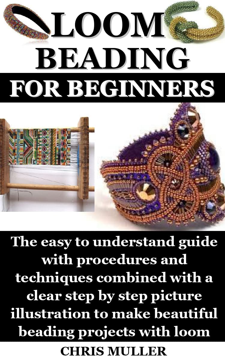 LOOM BEADING FOR PDF: The easy to understand guide with procedures and ...