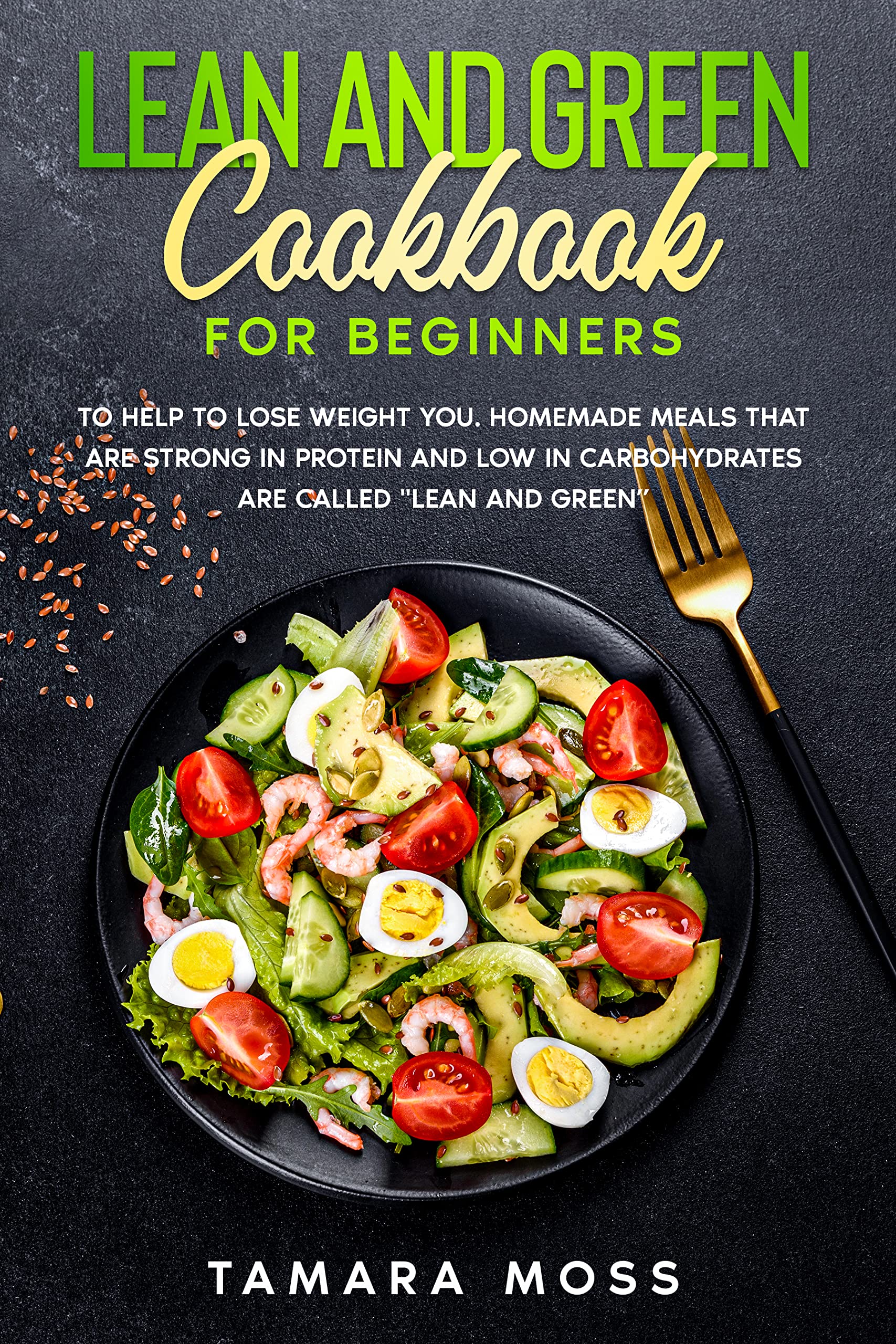 Lean and Green CookBook for Beginners: To Help to Lose Weight You ...
