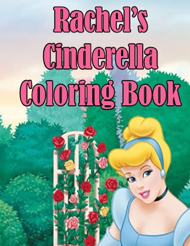 Rachel's Cinderella Coloring Book: High Quality Personalized Coloring ...