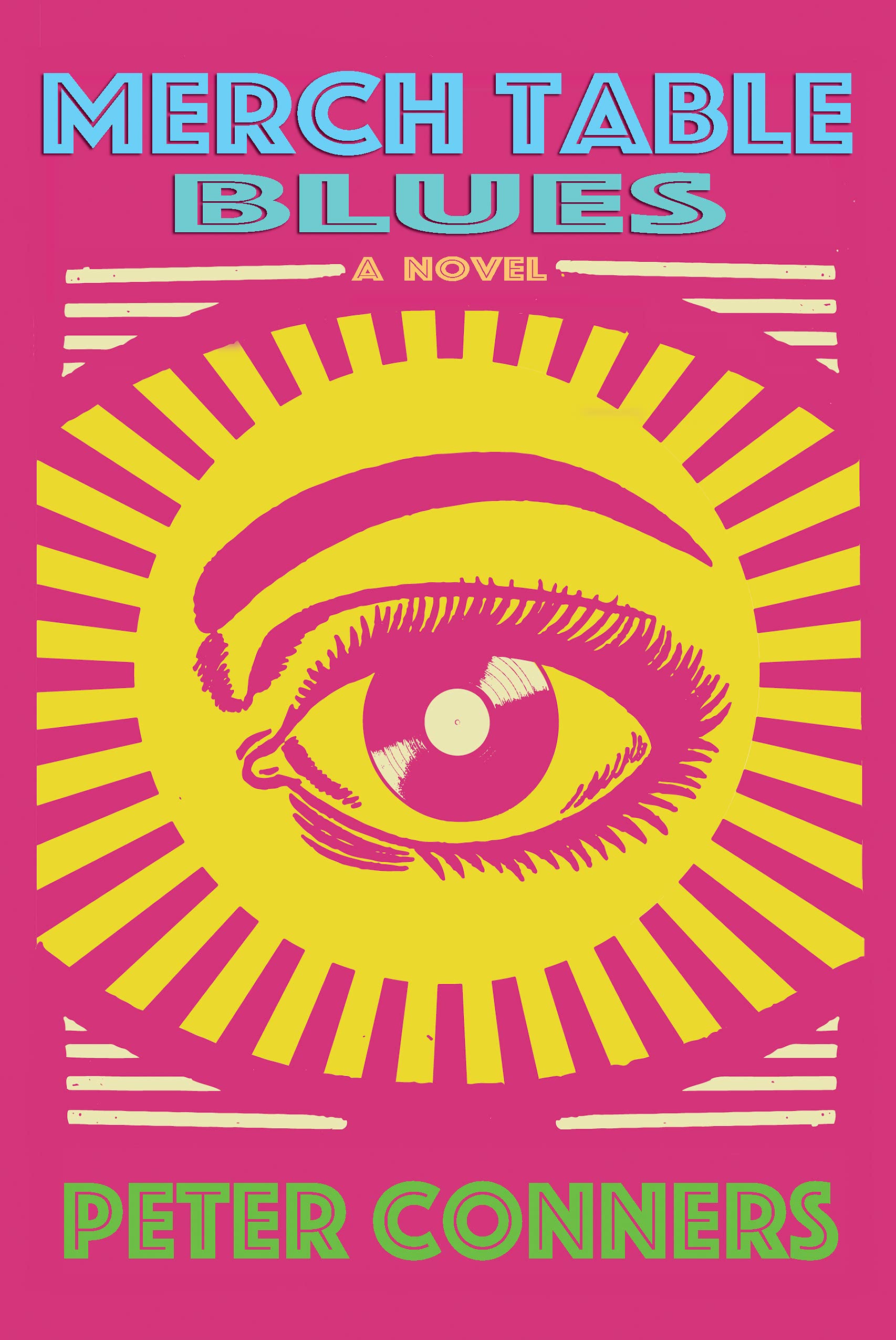 Merch Table Blues: A Novel by Peter Conners | Goodreads