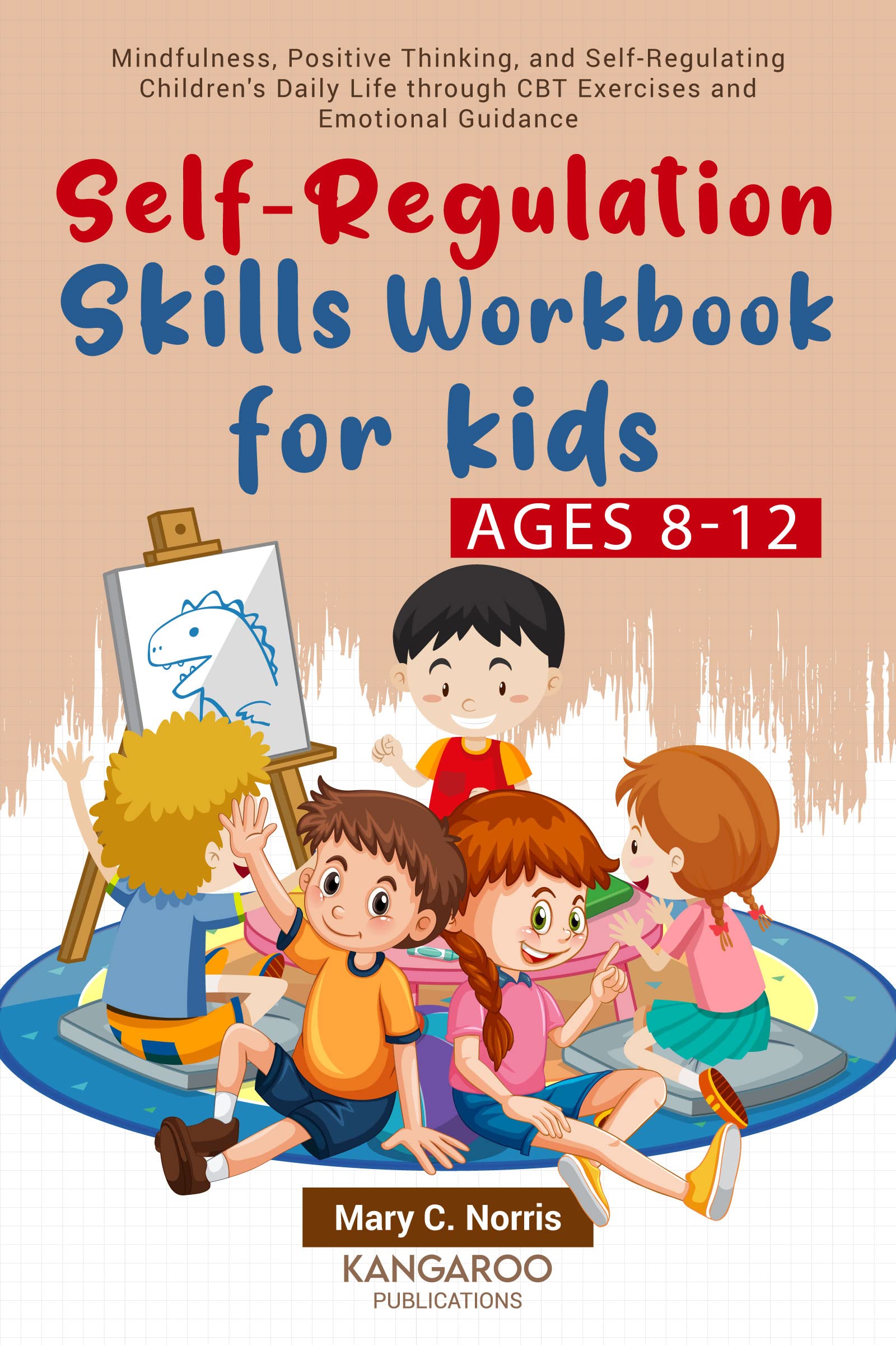 Self-Regulation Skills Workbook for Kids (8-12): Mindfulness, Positive ...