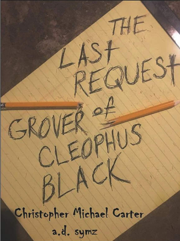 The Last Request of Grover Cleophus Black by Christopher Michael Carter ...