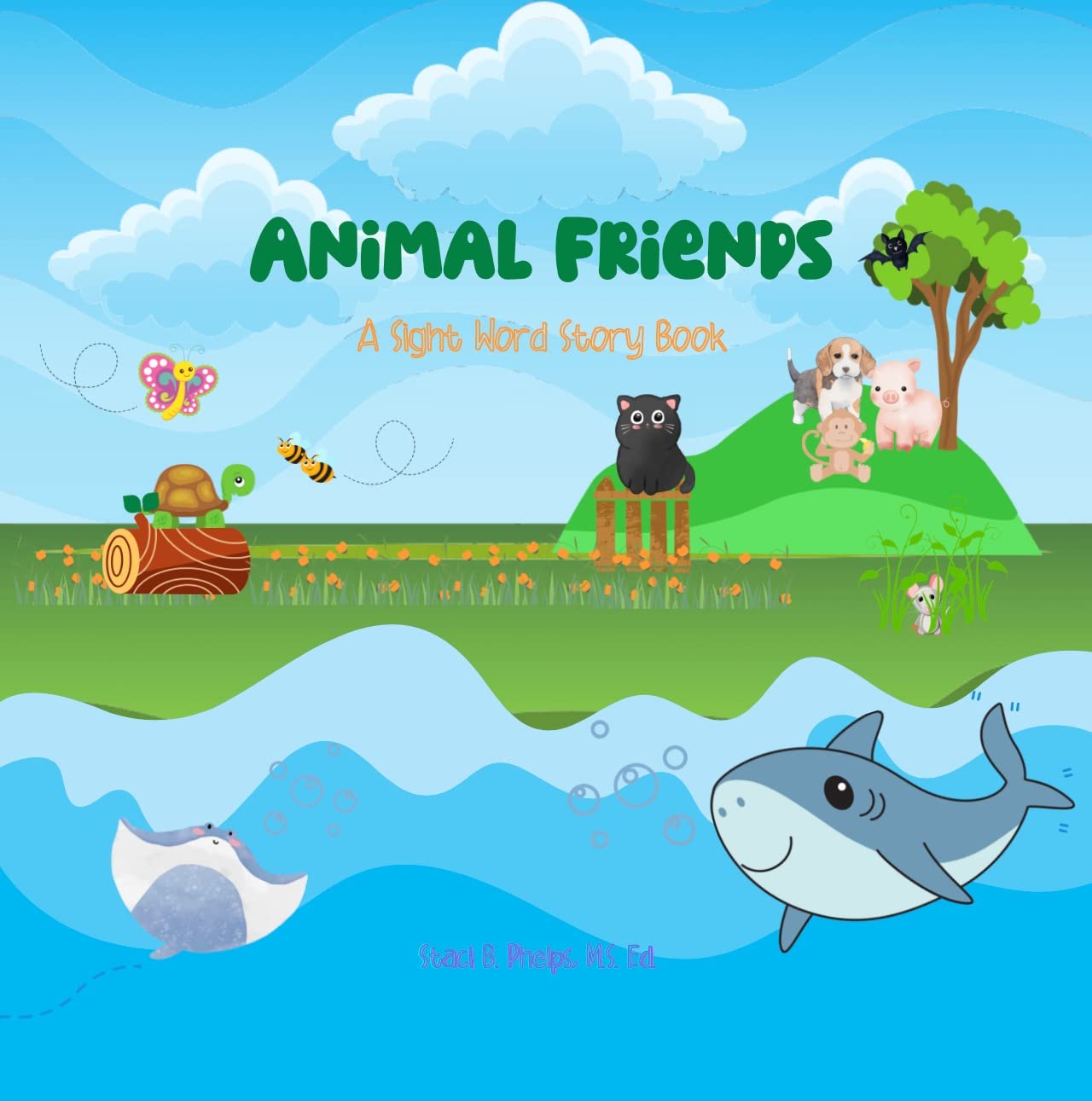 Animal Friends : A Sight Word Story Book by Staci Phelps | Goodreads