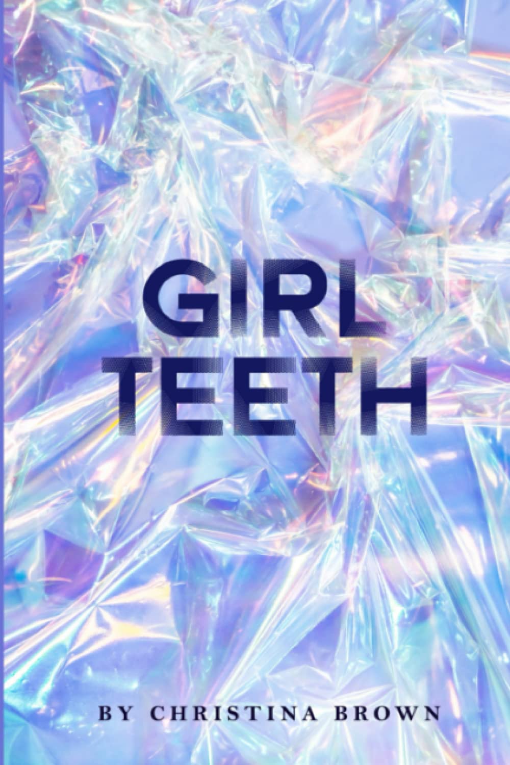 Girl Teeth by Christina Brown | Goodreads