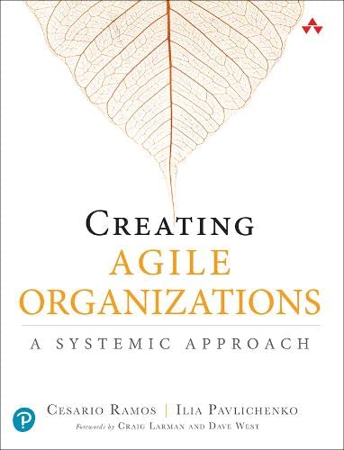 Creating Agile Organizations: A Systemic Approach by Cesario Ramos ...