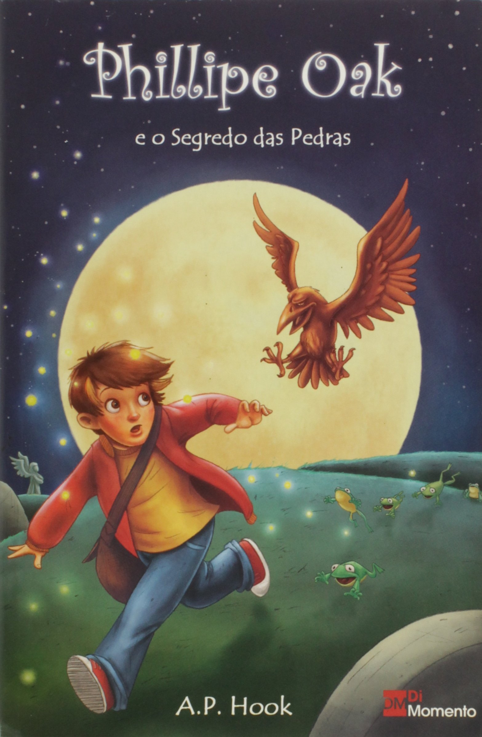 Phillipe Oak e o Segredo das Pedras by Ana Paula Hook | Goodreads