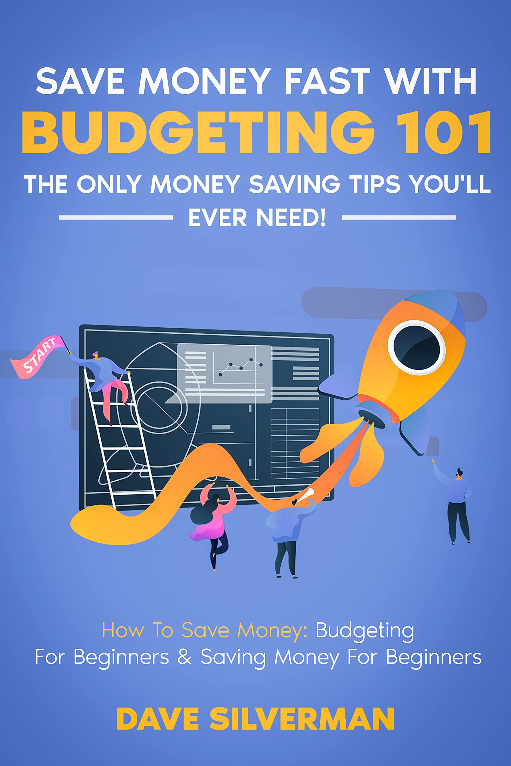 Save Money Fast With Budgeting 101: The Only Money Saving Tips You'll ...