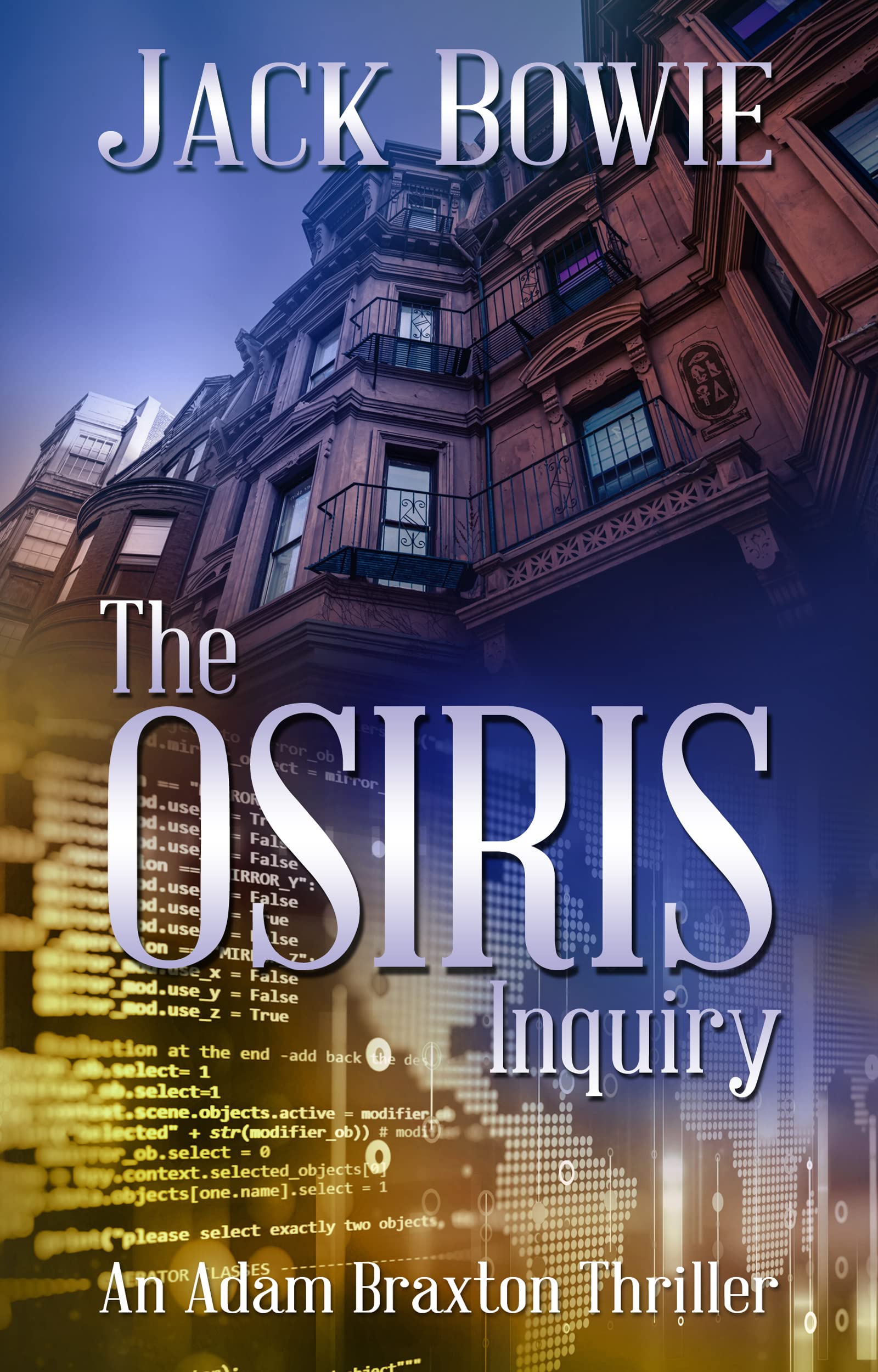 The Osiris Inquiry (An Adam Braxton Thriller Book 6) by Jack Bowie ...
