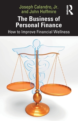 The Business of Personal Finance: How to Improve Financial Wellness by ...