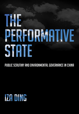 The Performative State: Public Scrutiny and Environmental Governance in ...