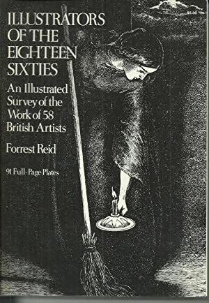Illustrators of the Eighteen Sixties: An Illustrated Survey of the Work ...