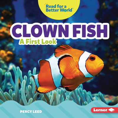 Clown Fish: A First Look (Read about Ocean Animals by Percy Leed ...