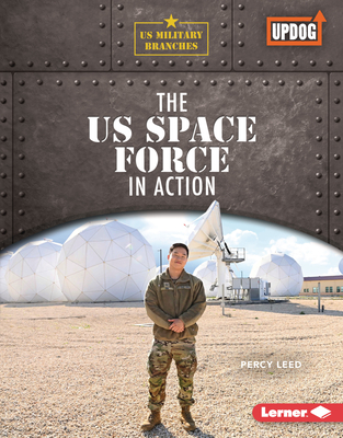 The US Space Force in Action (US Military Branches by Percy Leed ...