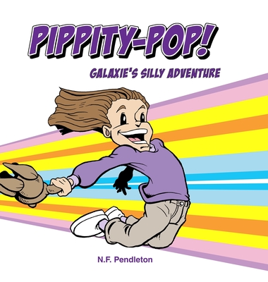 Pippity-Pop!: Galaxie's Silly Adventure by Nicholas Pendleton | Goodreads
