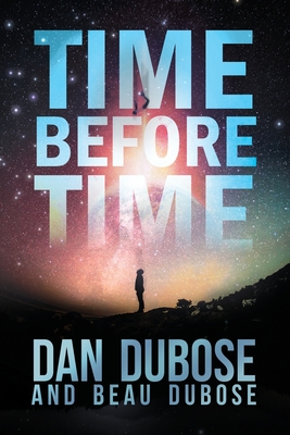 Time Before Time by Dan Dubose | Goodreads