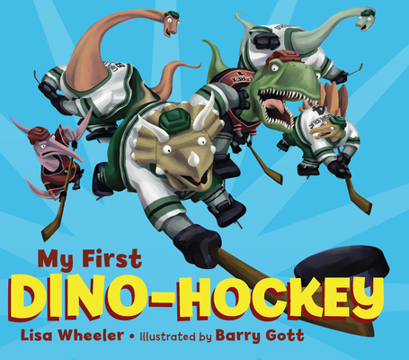 My First Dino-Hockey (Dino Board Books) by Lisa Wheeler | Goodreads