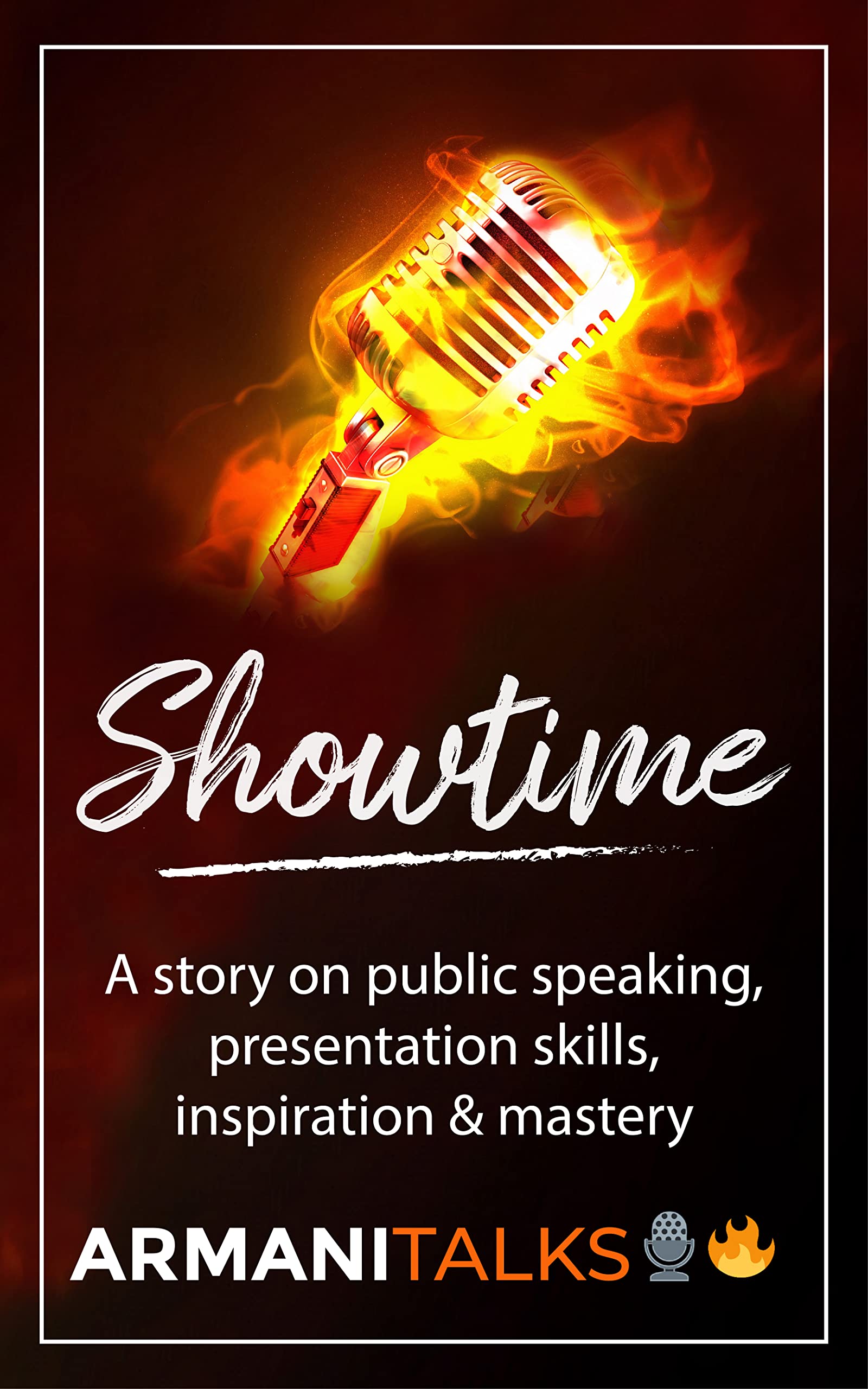 Showtime: A Story on Public Speaking, Presentation Skills, Inspiration ...