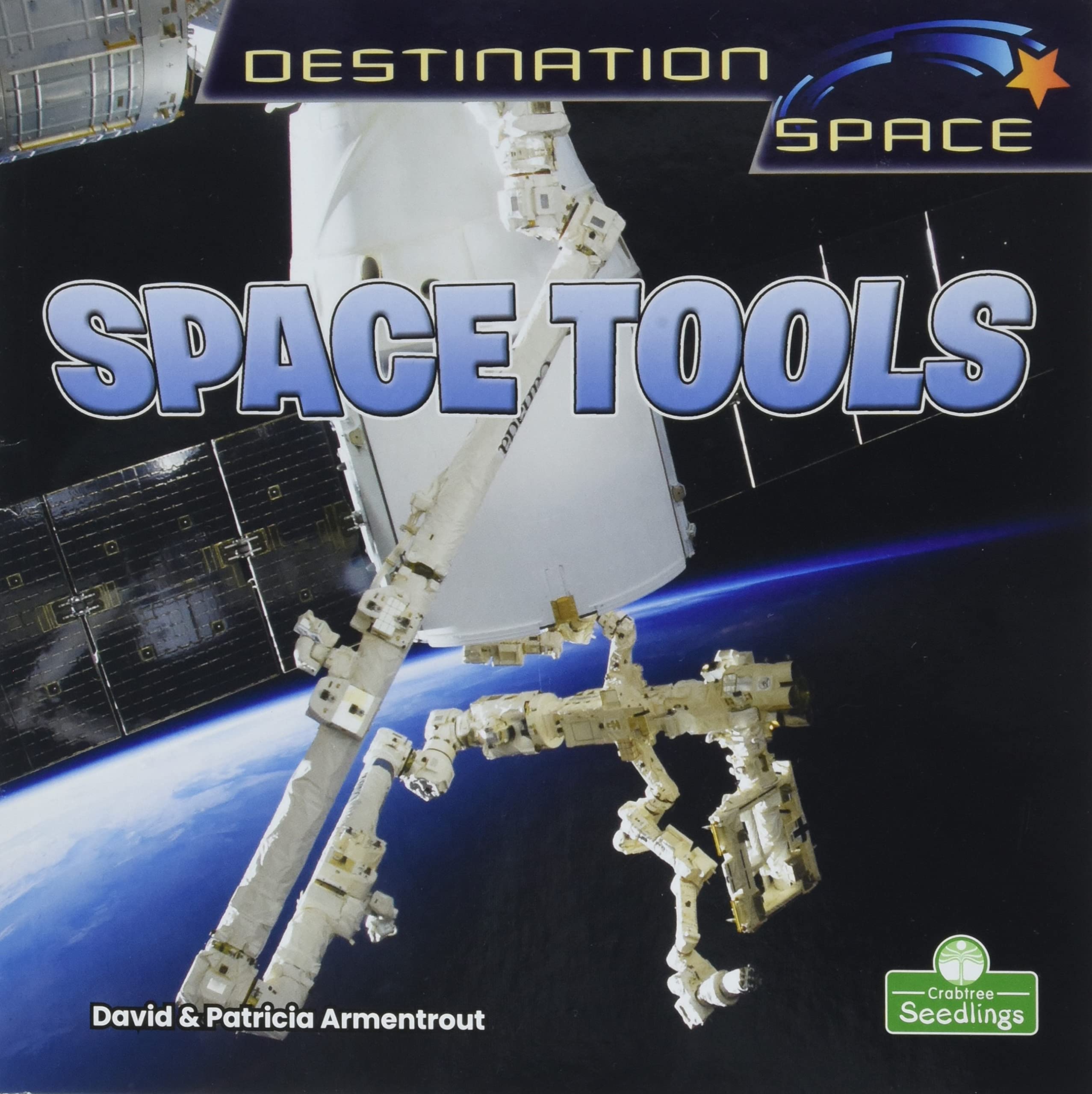 Space Tools (Destination Space) by David Armentrout | Goodreads