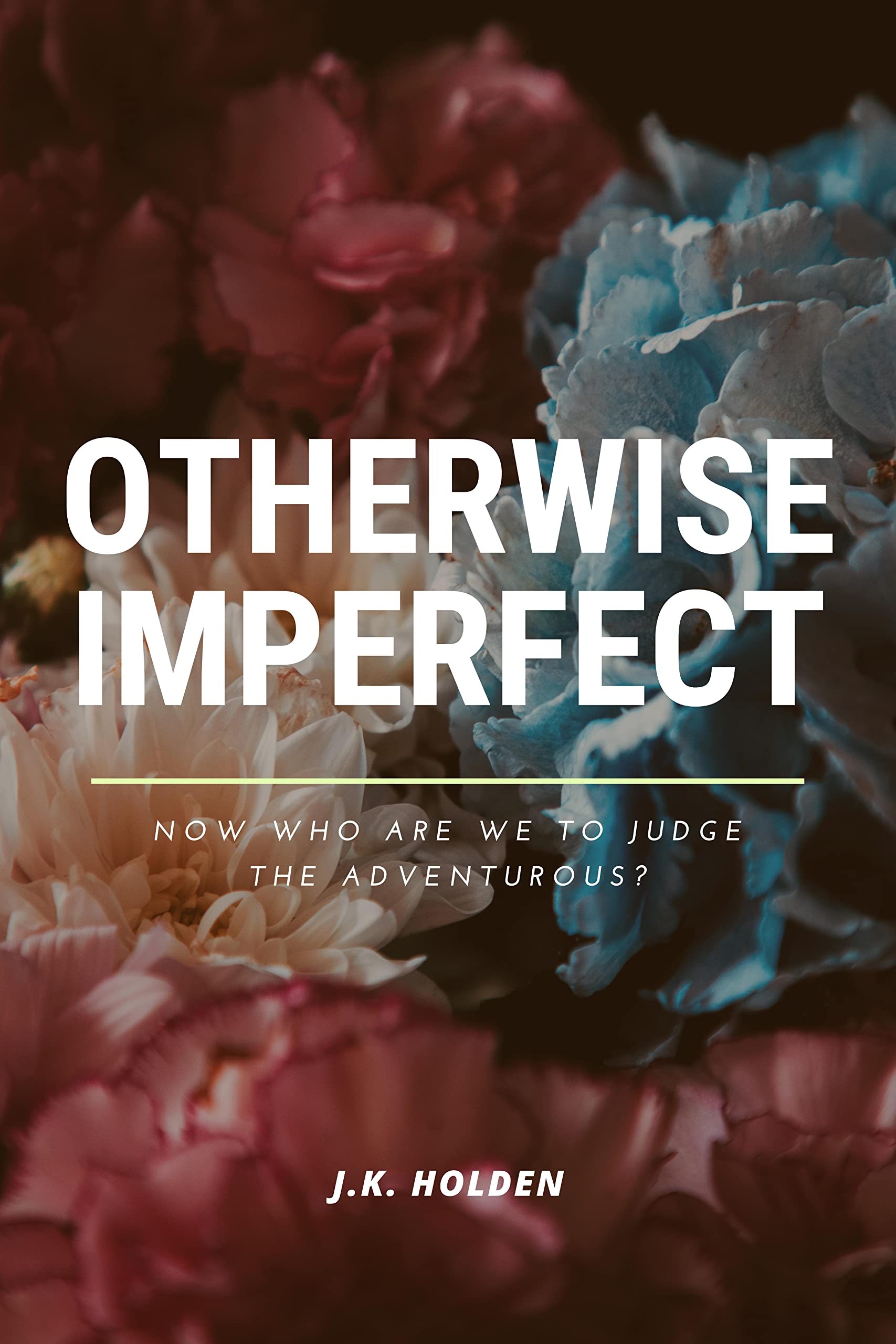 Otherwise Imperfect (Holiday FF Romance Book 3) by J.K. Holden | Goodreads