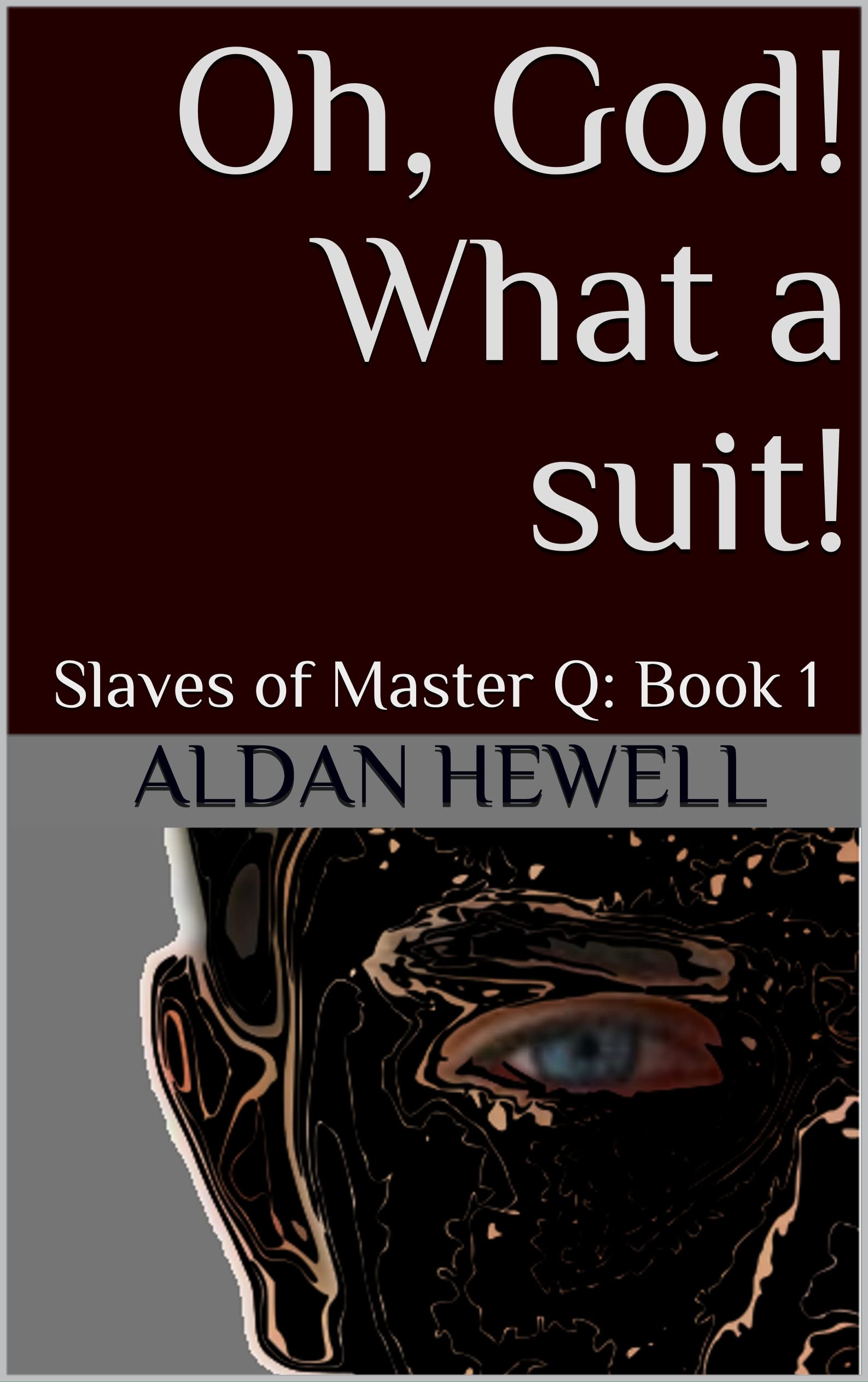 Oh, God! What a suit!: Slaves of Master Q: Book 1 by Aldan Hewell ...