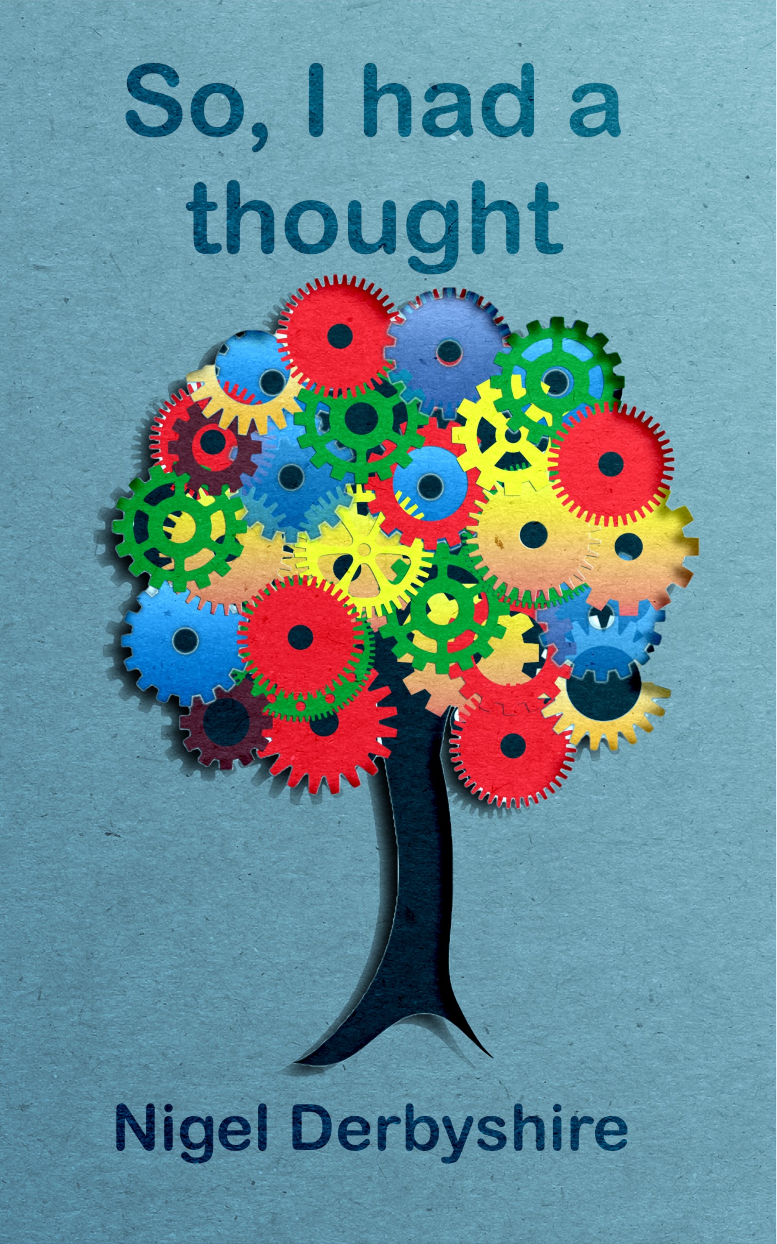 So, I had a thought by Nigel Derbyshire | Goodreads