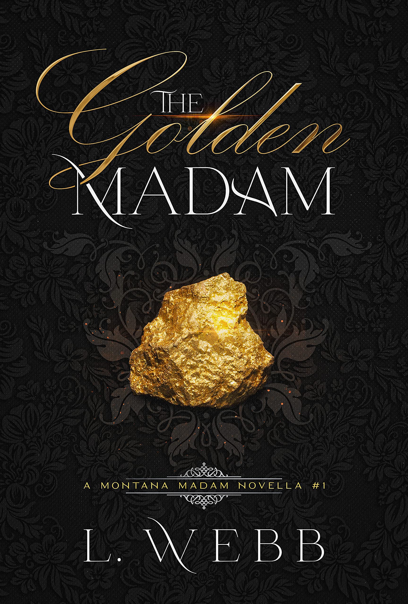 The Golden Madam: A Montana Madam Novella #1 by L. Webb | Goodreads