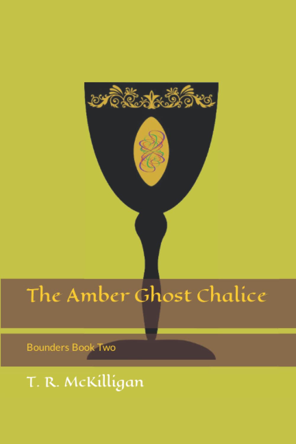 The Amber Ghost Chalice by T. R McKilligan | Goodreads