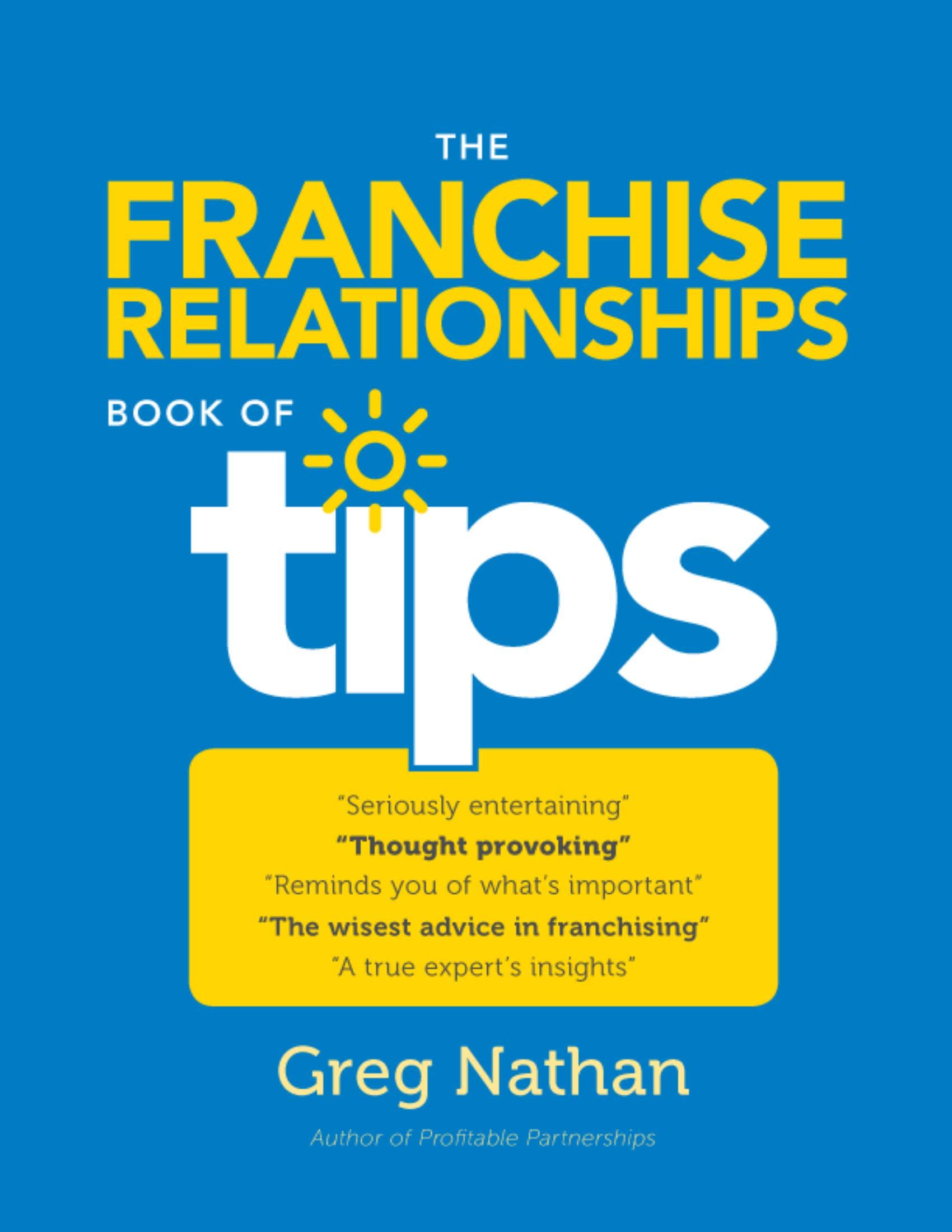 The Franchise Relationships Book of Tips by Greg Nathan | Goodreads