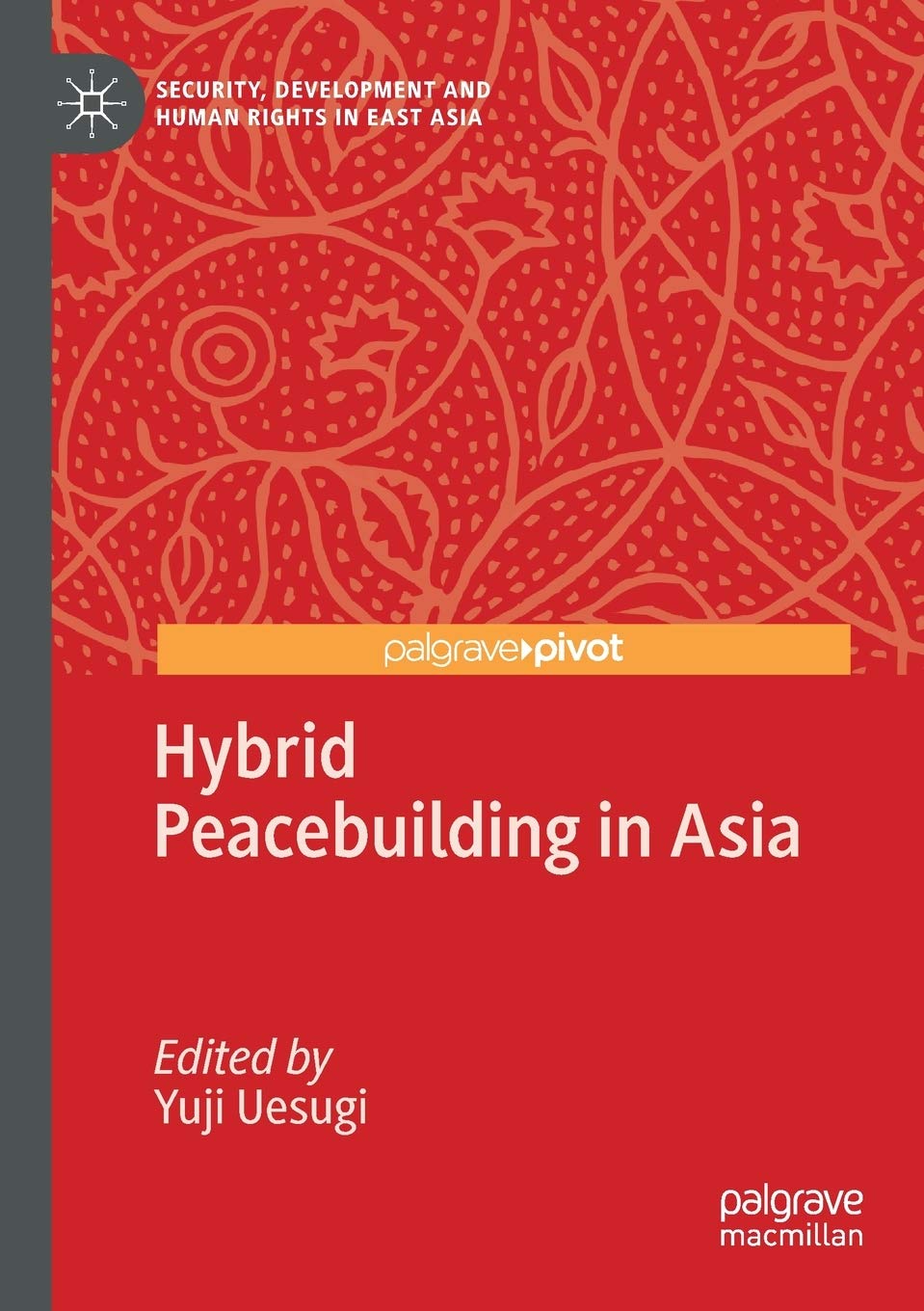 Hybrid Peacebuilding in Asia by Yuji Uesugi | Goodreads
