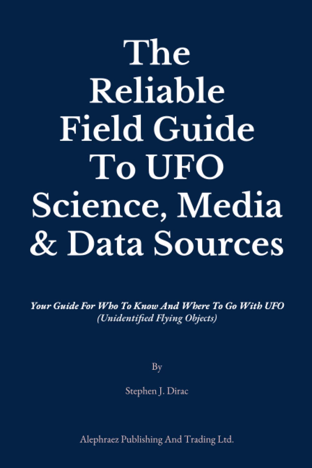 The Reliable Field Guide To UFO Science, Media And Data Sources: Your ...