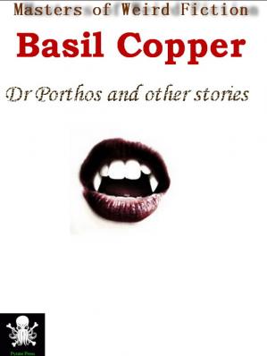 Dr Porthos and Other Stories by Basil Copper | Goodreads