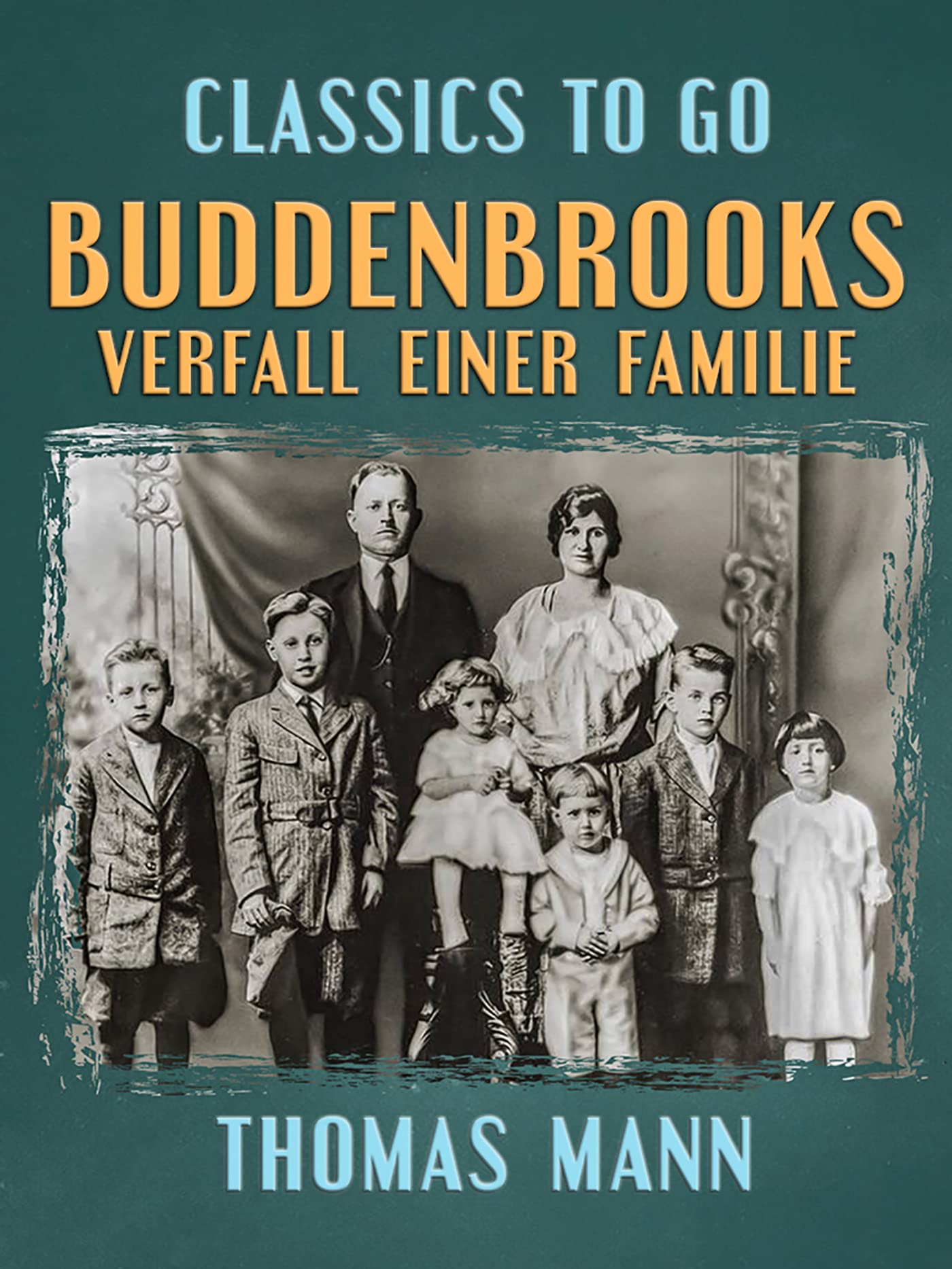 Buddenbrooks Verfall einer Familie (Classics To Go) by Thomas Mann | Goodreads