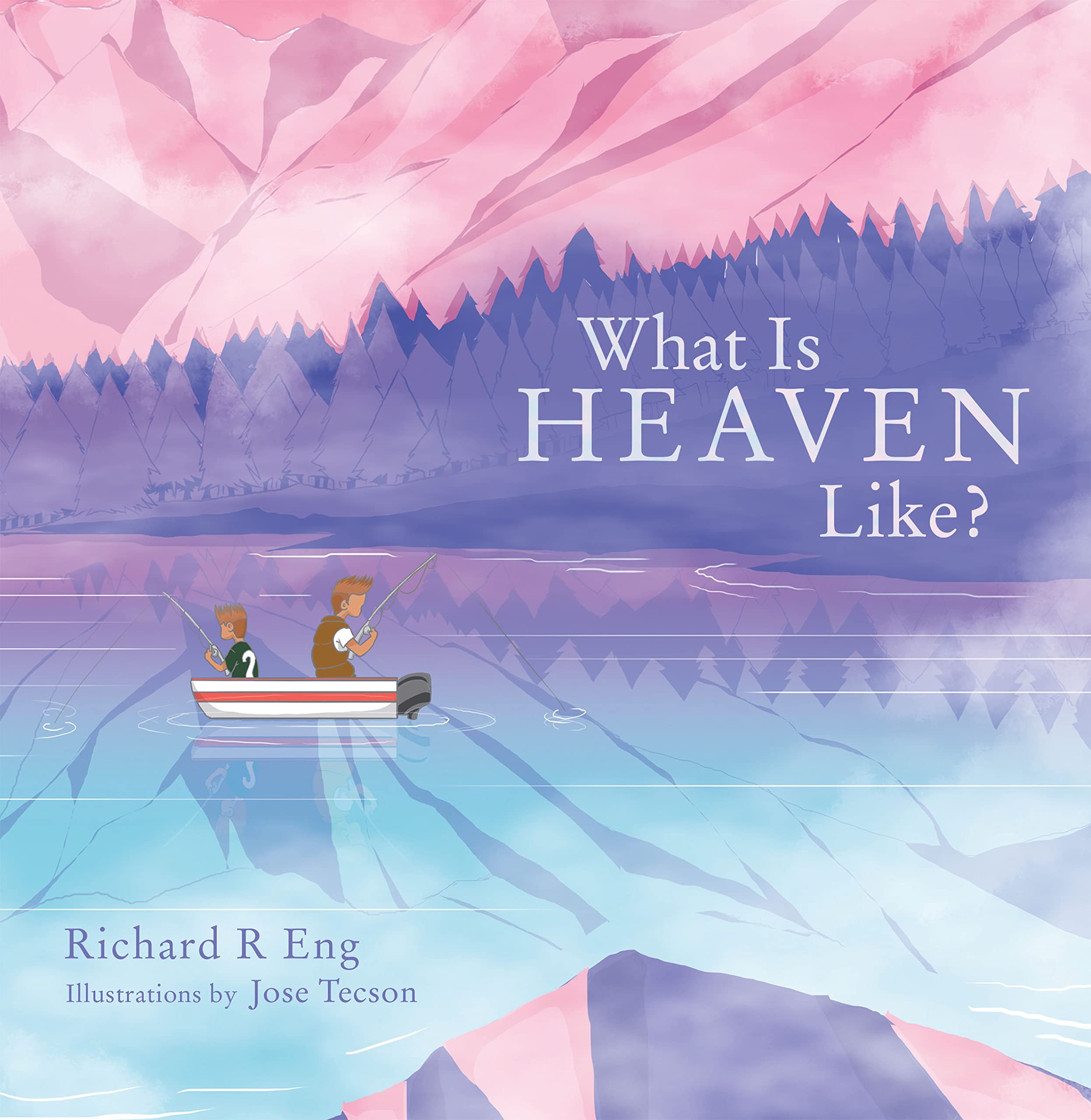 What Is Heaven Like? by Richard R Eng | Goodreads