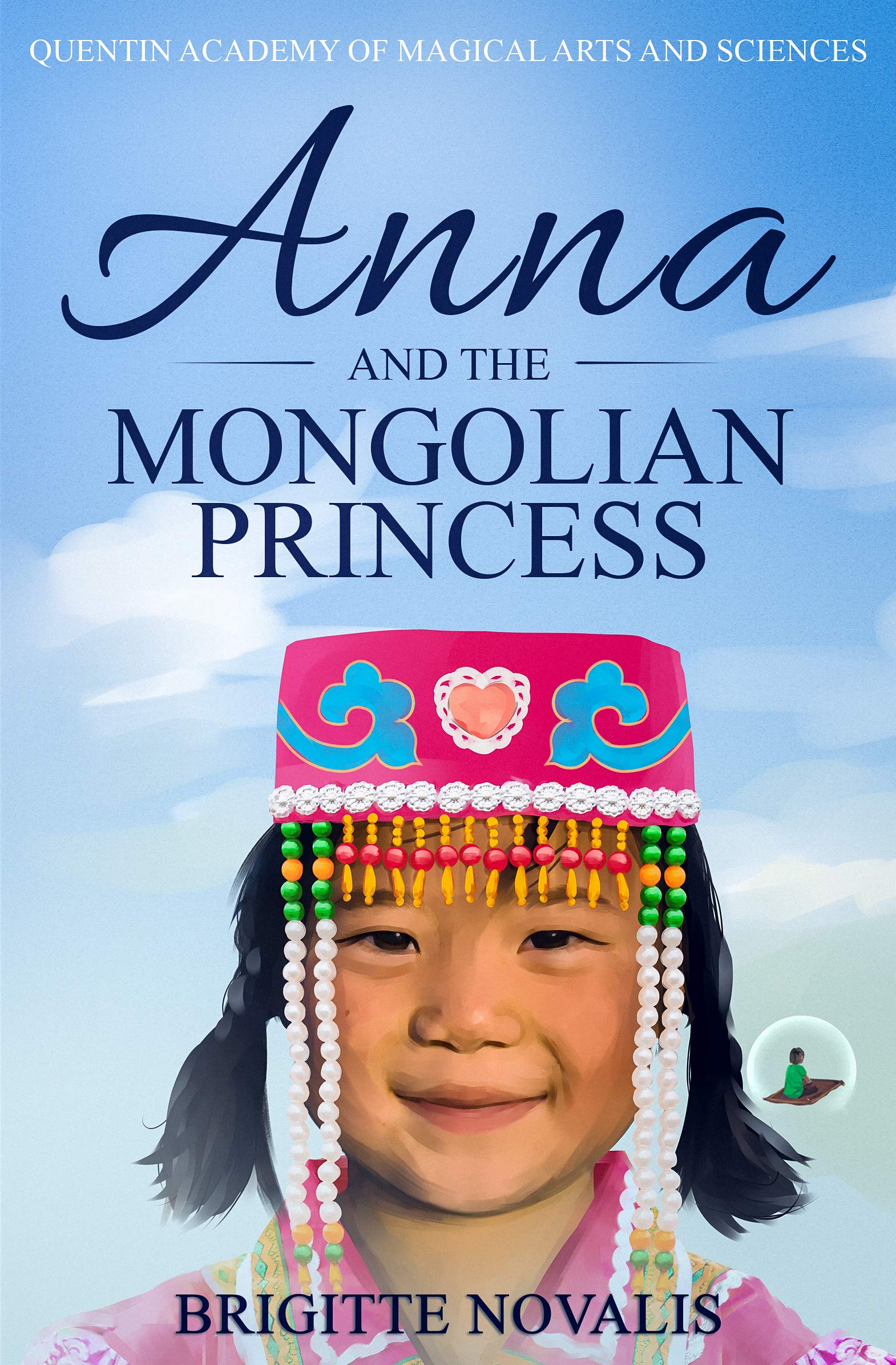 Anna and the Mongolian Princess (A YA Coming of Age Fantasy by Brigitte ...