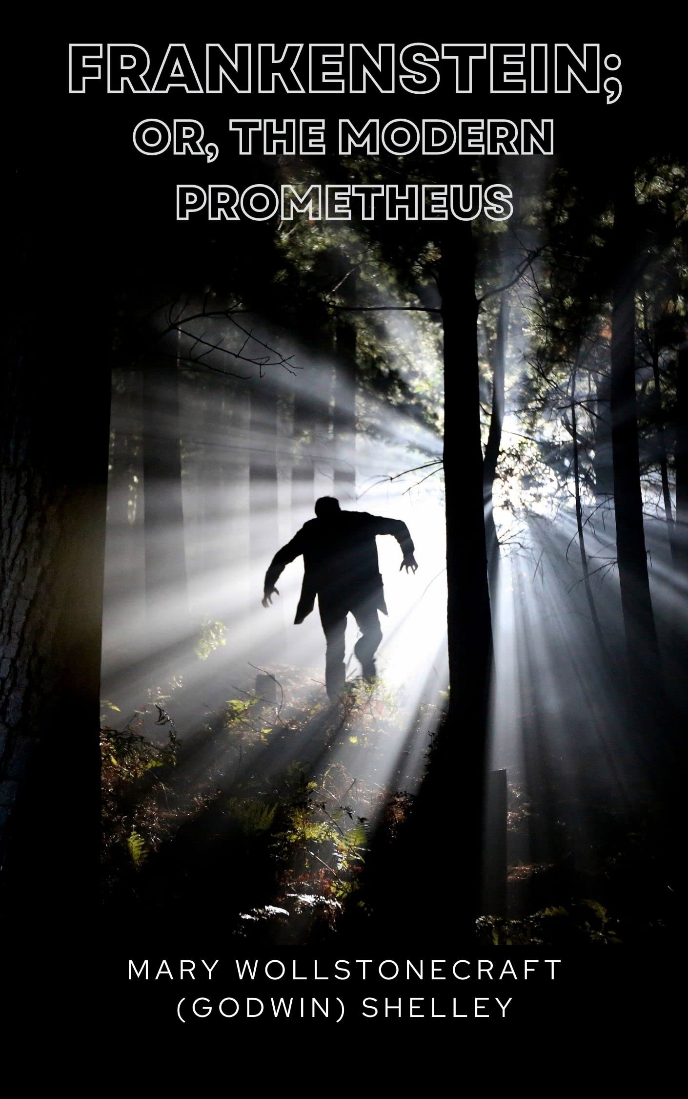 Frankenstein; or, the Modern Prometheus by Mary Wollstonecraft (Godwin ...