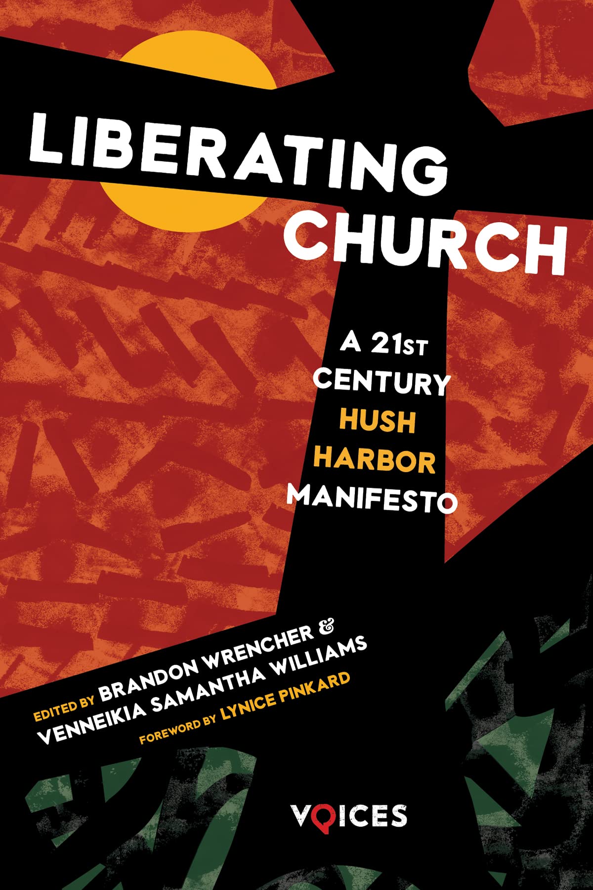 Liberating Church: A Twenty-First Century Hush Harbor Manifesto by ...