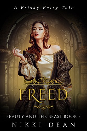 Freed (Frisky Fairy Tales, #3) by Nikki Dean | Goodreads