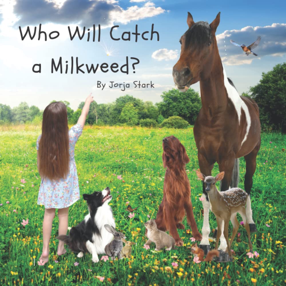 Who Will Catch a Milkweed? by Jorja Stark | Goodreads