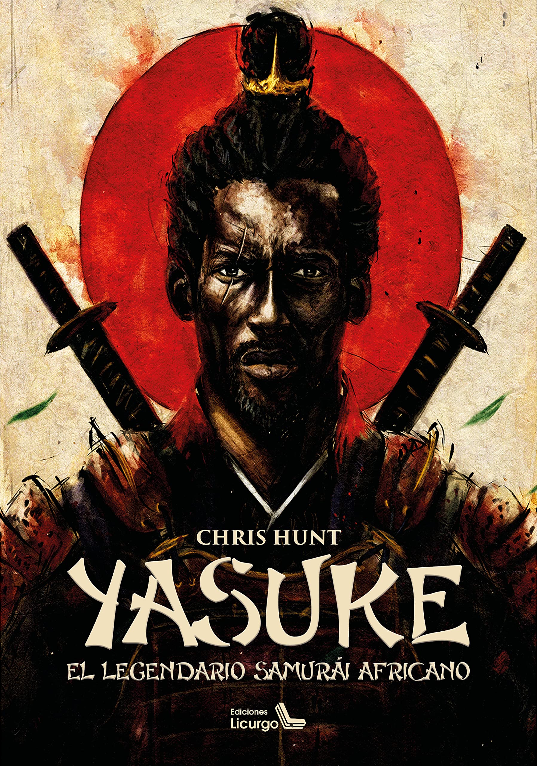 Yasuke. El legendario samurái africano by Chris Hunt | Goodreads