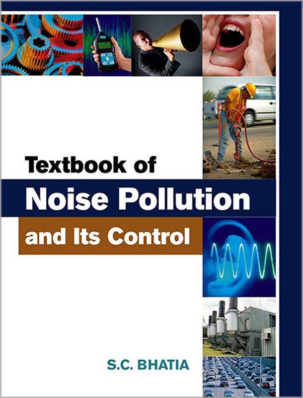 Textbook Of Noise Pollution And Its Control (HB) by S.C. Bhatia | Goodreads