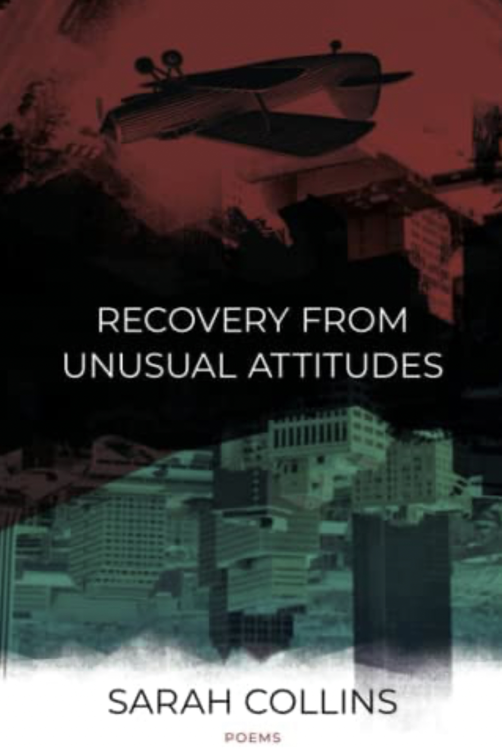 Recovery From Unusual Attitudes by Sarah Collins | Goodreads
