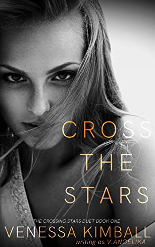 Cross the Stars (Crossing Stars Duet, #1) by Venessa Kimball | Goodreads
