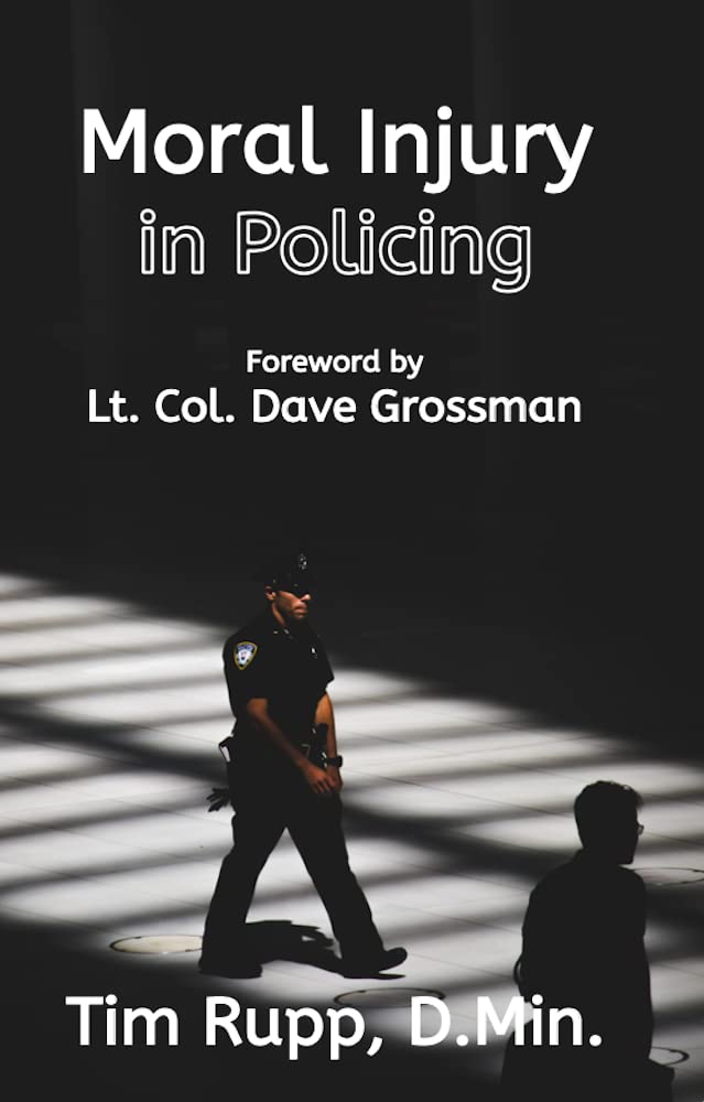 Moral Injury in Policing by Tim Rupp | Goodreads